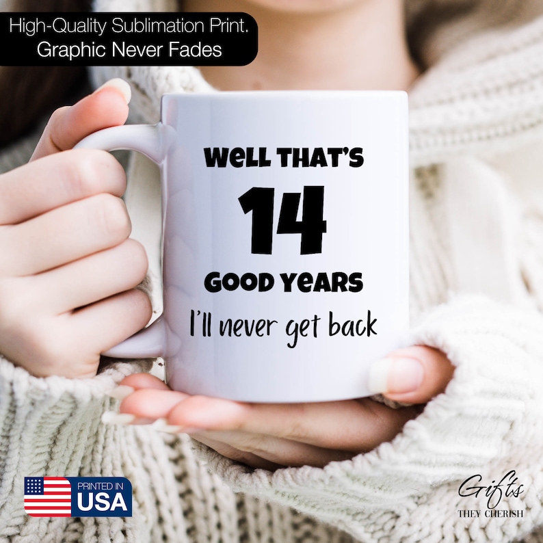 14 Year Work Anniversary Funny Gift, 14 Good Years I'll Never Get Back ...