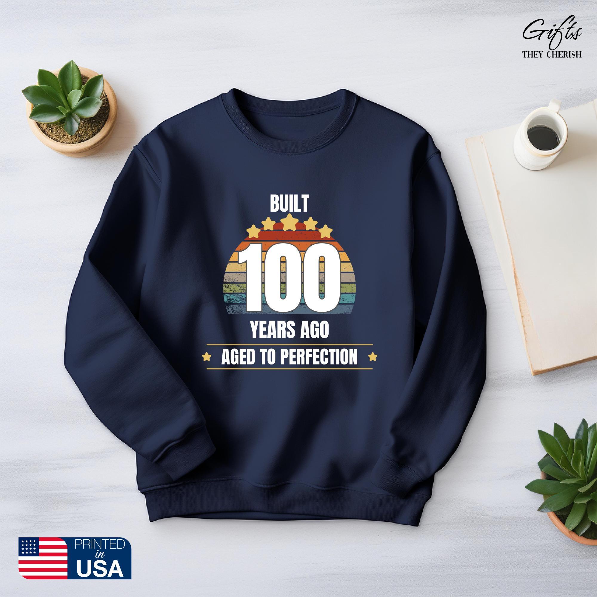 100th Birthday Sweatshirt, Built 100 Years Ago Vintage, Gift for 100 ...