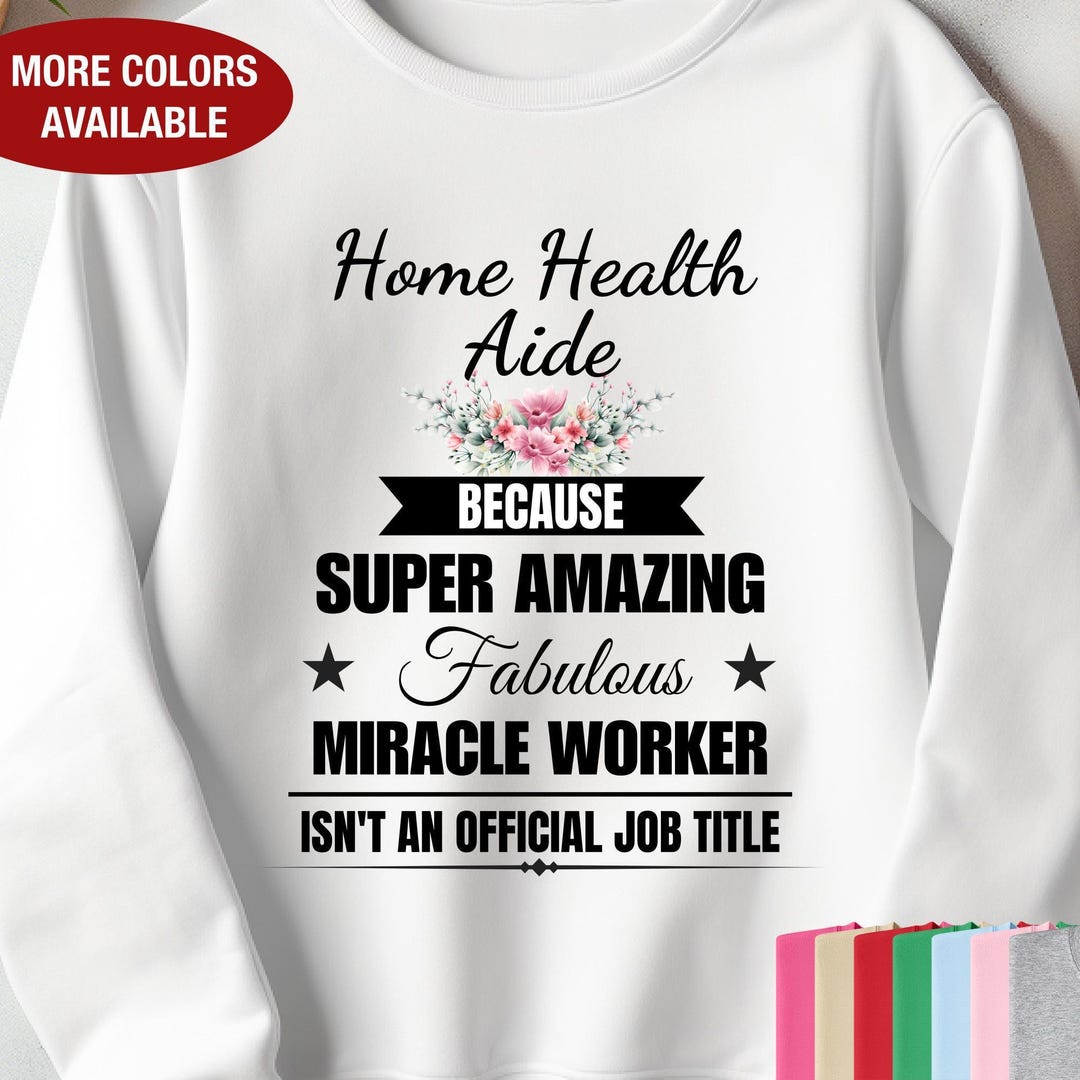 Home Health Aide Sweatshirt for Her, Home Health Aide Gift for Women ...