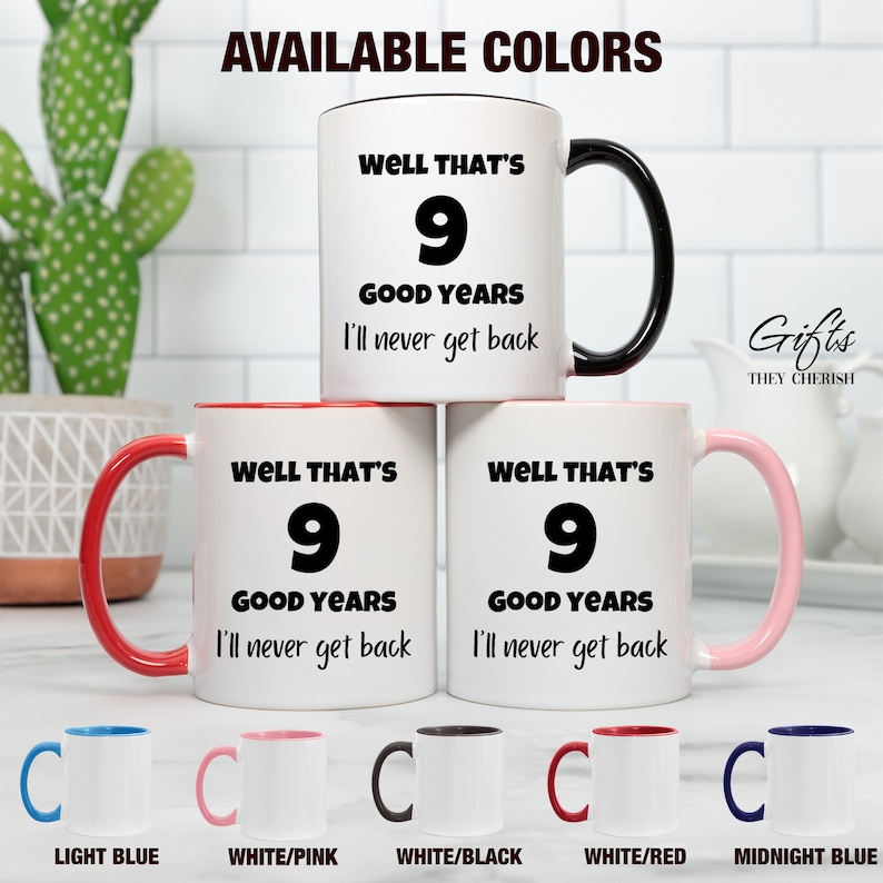 9 Year Work Anniversary Funny Gift, 9 Good Years I'll Never Get Back, 9 ...