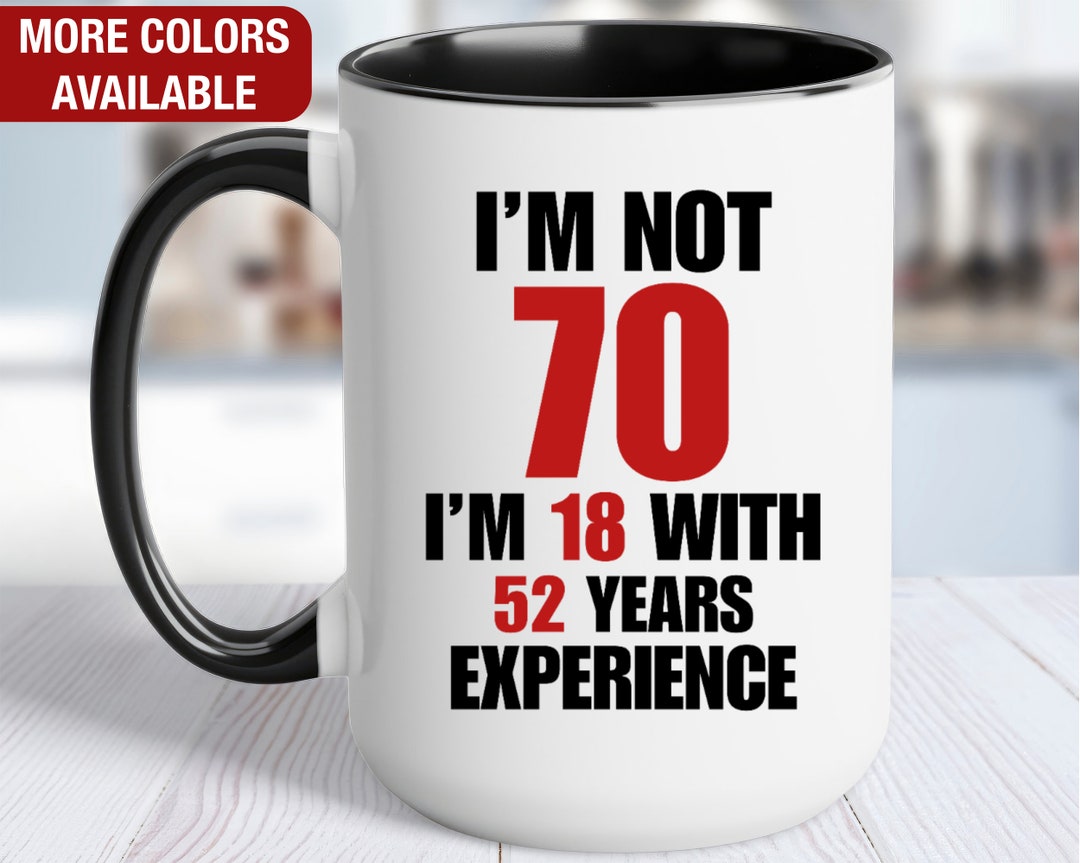 70th Birthday Gift for Her, I'm Not 70 I'm 18 With 52 Years of ...