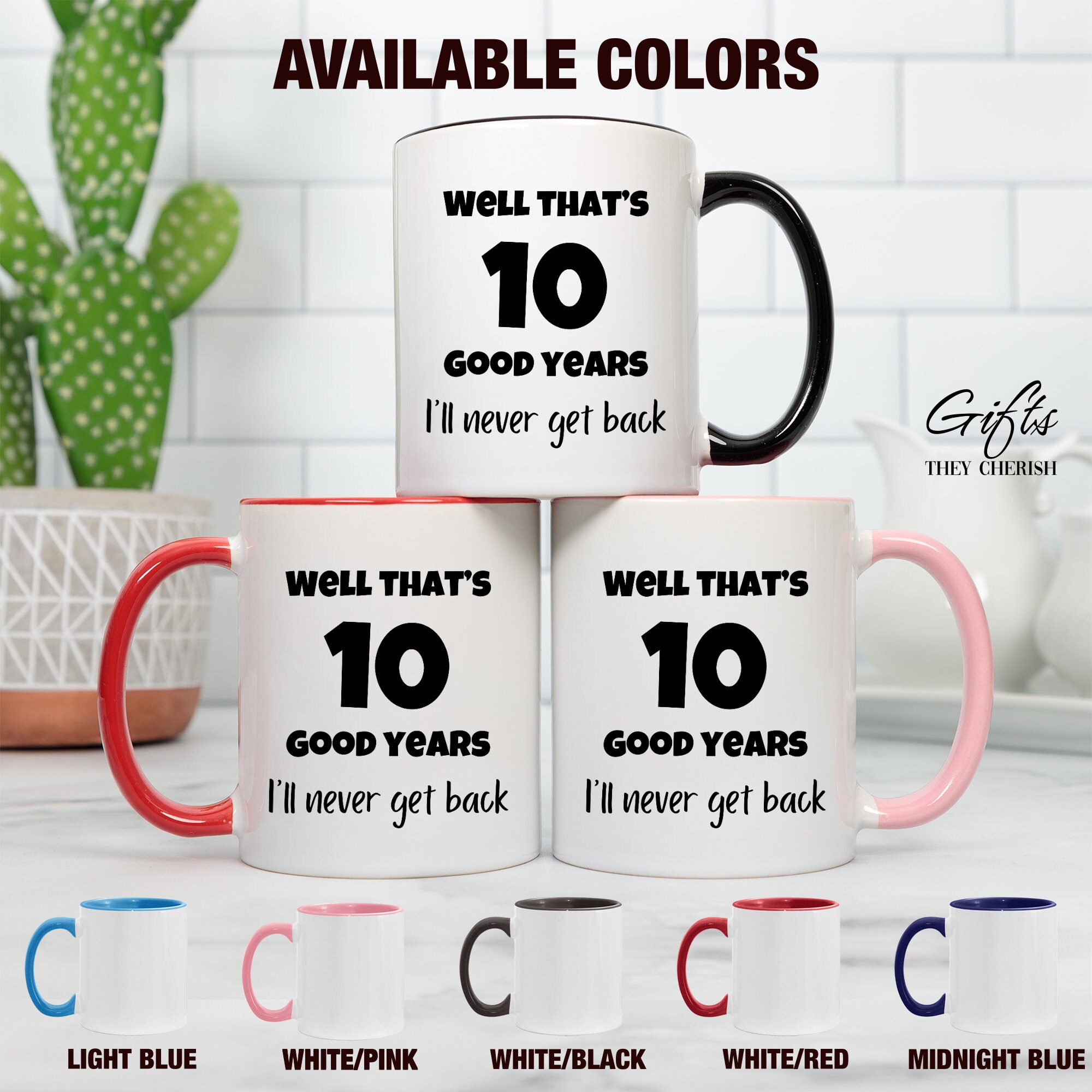 10 Year Work Anniversary Funny Gift, 10 Good Years I'll Never Get Back ...