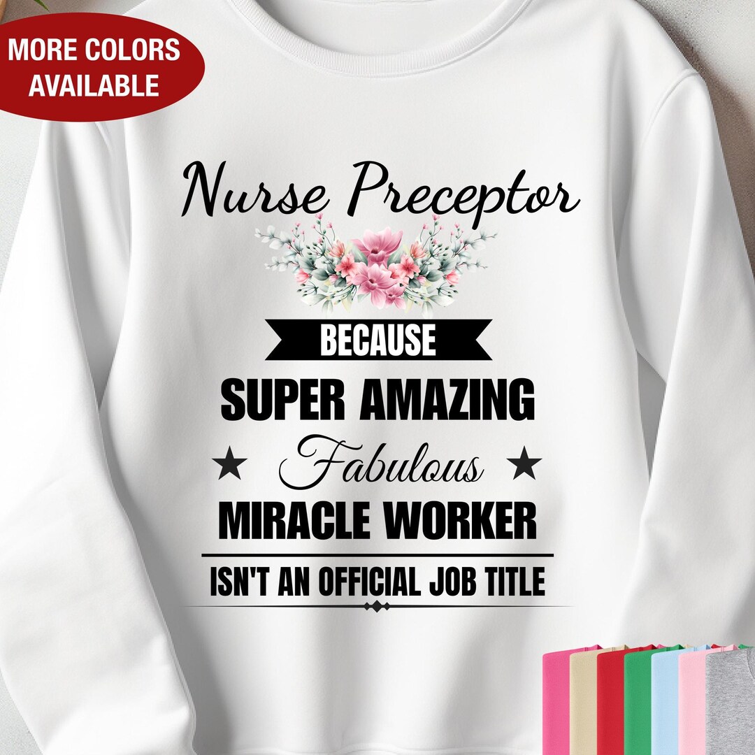 Nurse Preceptor Sweatshirt for Her, Nurse Preceptor Gift for Women ...