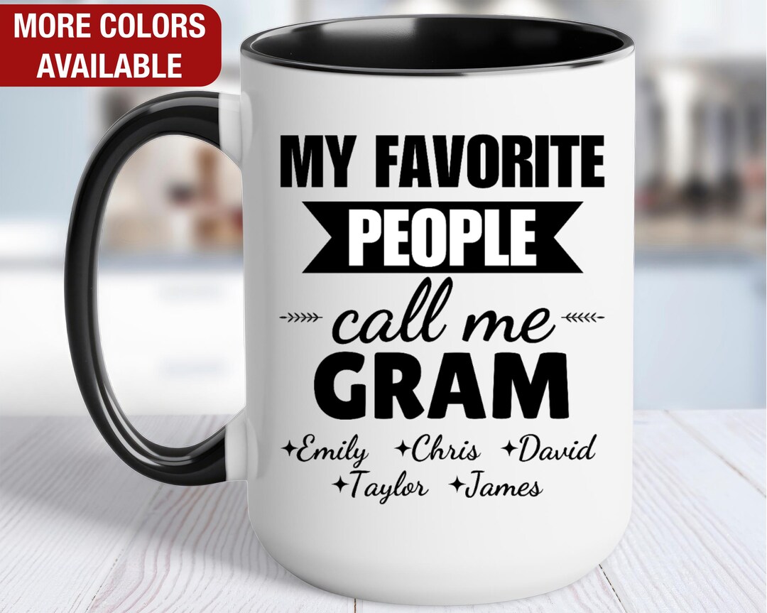 Gram Personalized Mug, My Favorite People Call Me Gram, Gram Gifts ...