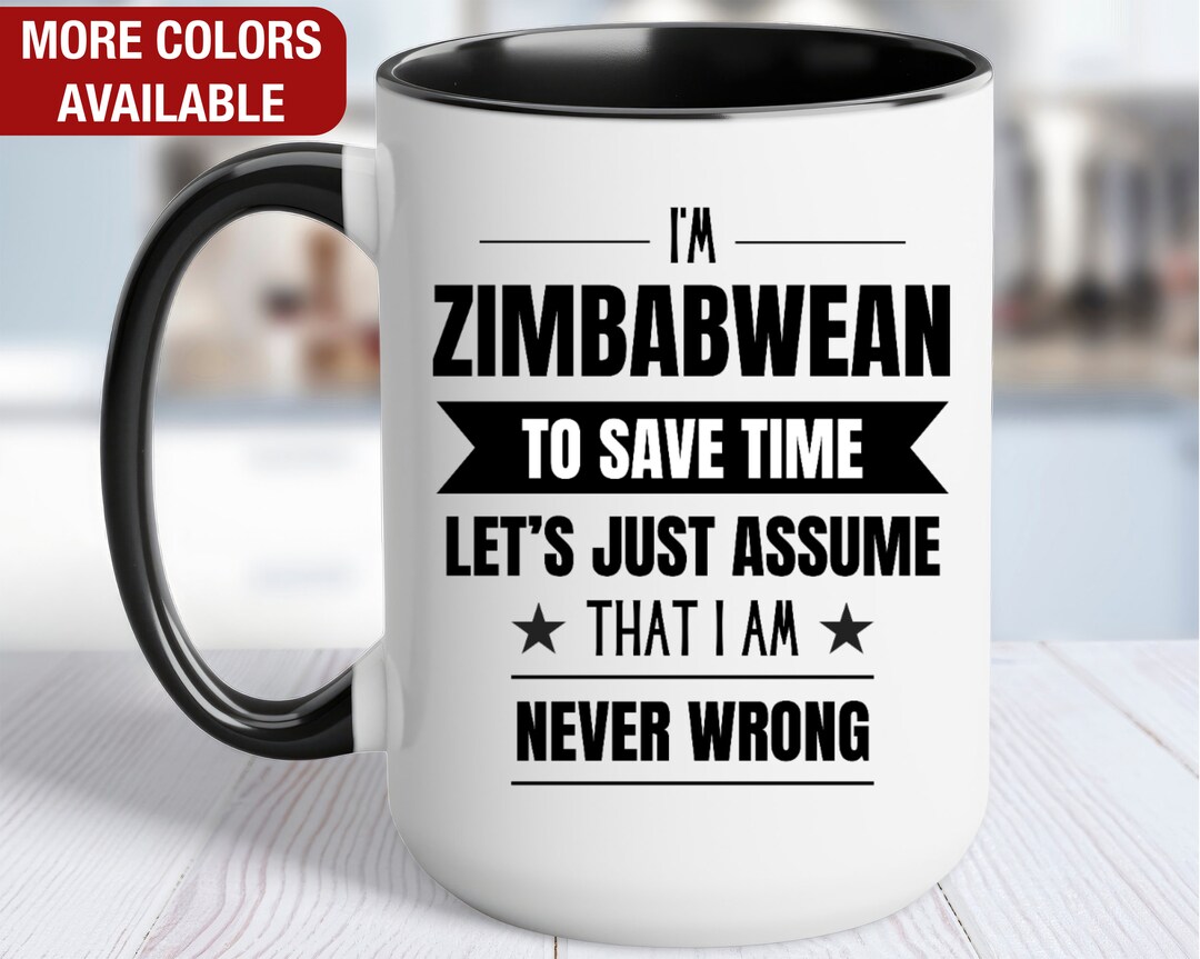 Zimbabwean Funny Mug, I'm Zimbabwean, Funny Zimbabwean Coffee Mug ...