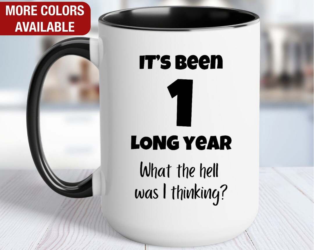 1 Year Work Anniversary Funny Gift, 1 Long Year What Was I Thinking, 1 ...