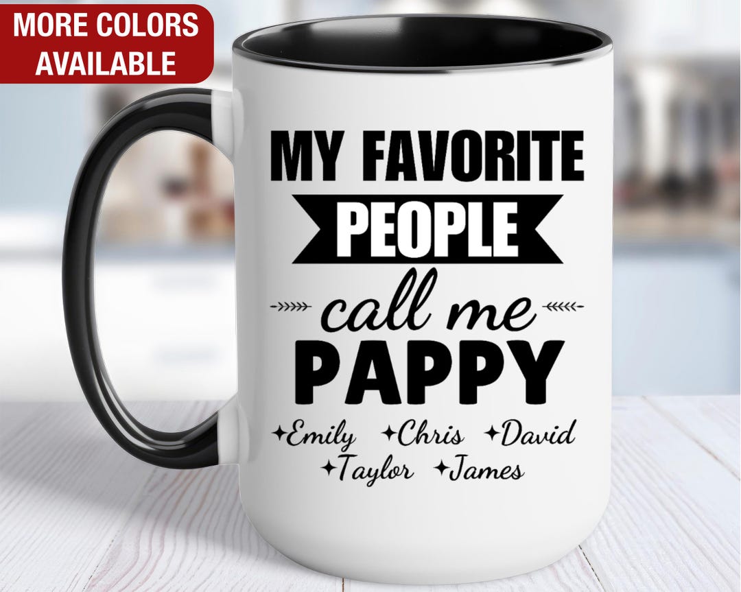 Pappy Personalized Mug, My Favorite People Call Me Pappy, Pappy Gifts ...