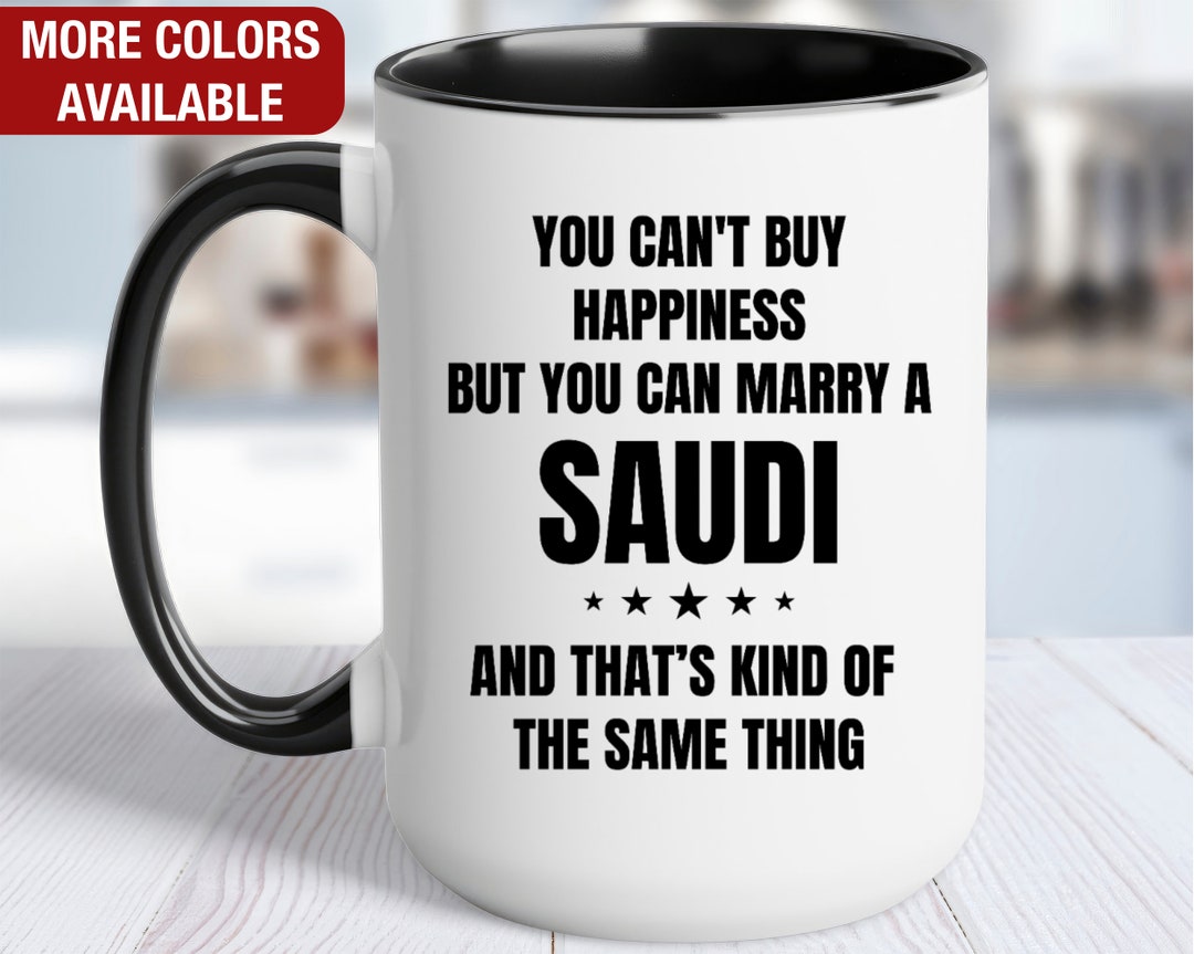 Saudi Gift, You Can't Buy Happiness but You Can Marry a Saudi, Funny ...