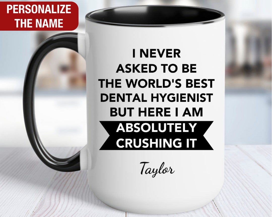 Dental Hygienist Personalized Mug, World's Best Dental Hygienist Mug ...