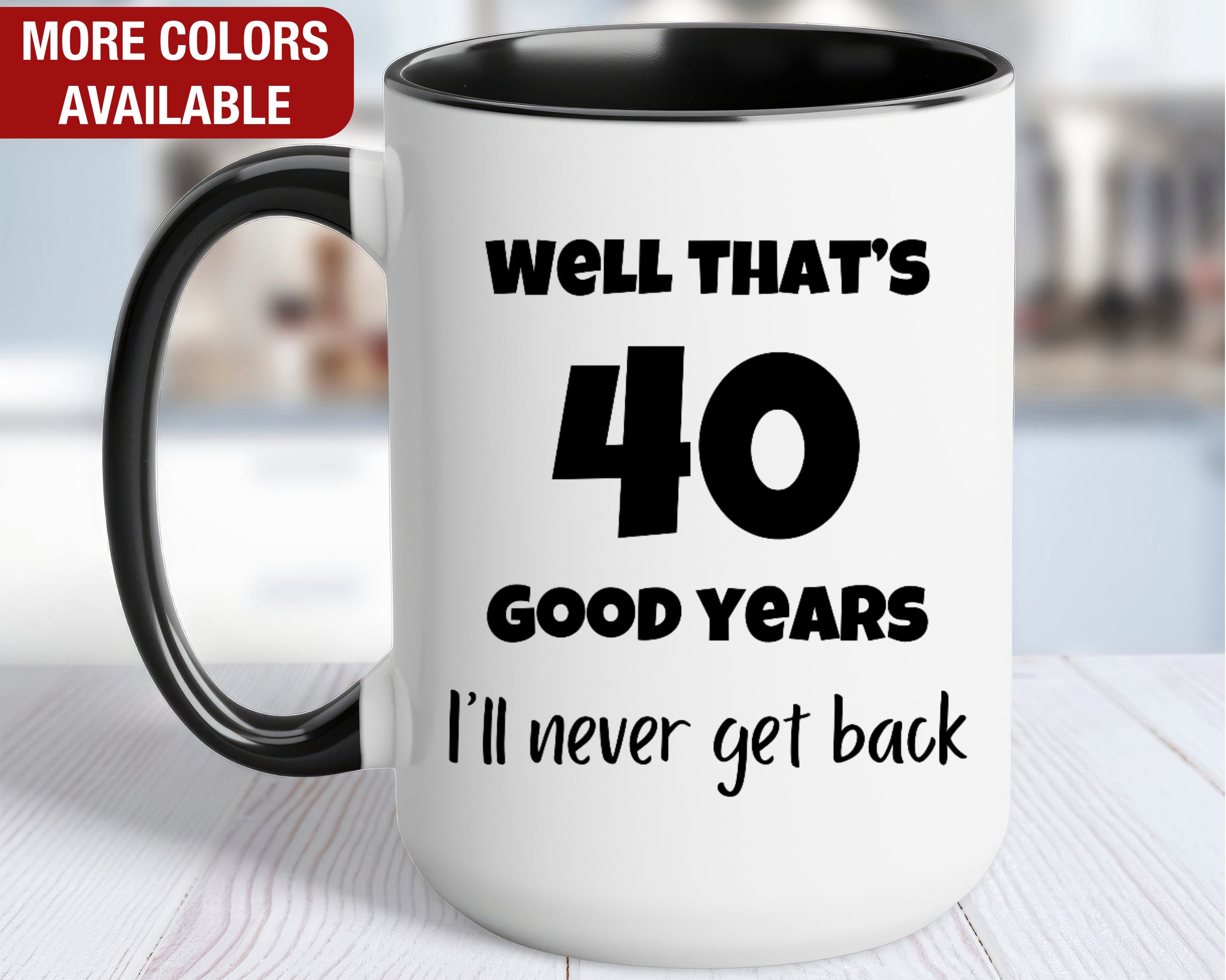 40 Year Work Anniversary Funny Gift, 40 Good Years I'll Never Get Back ...