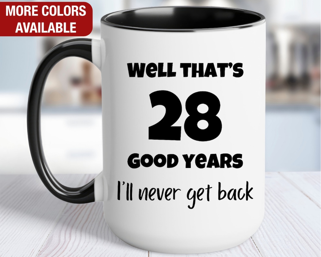 28 Year Work Anniversary Funny Gift, 28 Good Years I'll Never Get Back ...