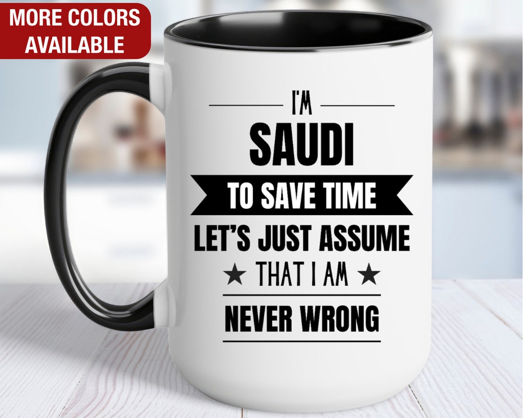 Saudi Funny Mug, I'm Saudi, Funny Saudi Coffee Mug, Saudi Gift, Saudi ...
