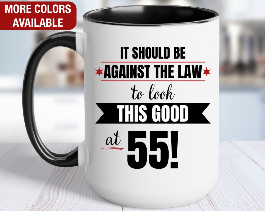 55th Birthday Gift for Her, to Look This Good at 55 Should Be Against ...
