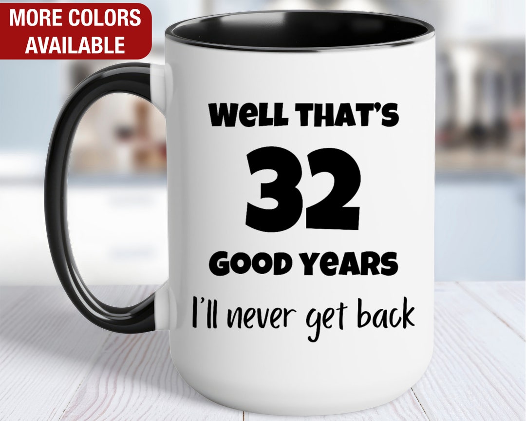 32 Year Work Anniversary Funny Gift, 32 Good Years I'll Never Get Back ...