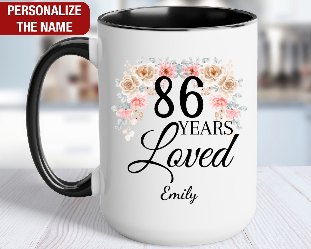 86th Birthday Gift for Her Personalized, 86 Years Loved Mug, Gift for ...