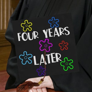 Graduation Cap Design / Four Years Later / Graduating Class Souvenir ...