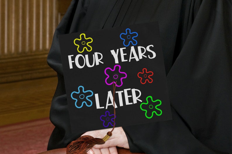 Graduation Cap Design / Four Years Later / Graduating Class Souvenir ...
