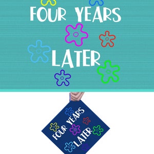Graduation Cap Design / Four Years Later / Graduating Class Souvenir ...