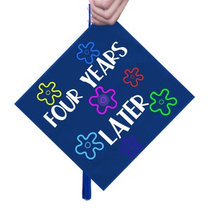 Graduation Cap Design / Four Years Later / Graduating Class Souvenir ...