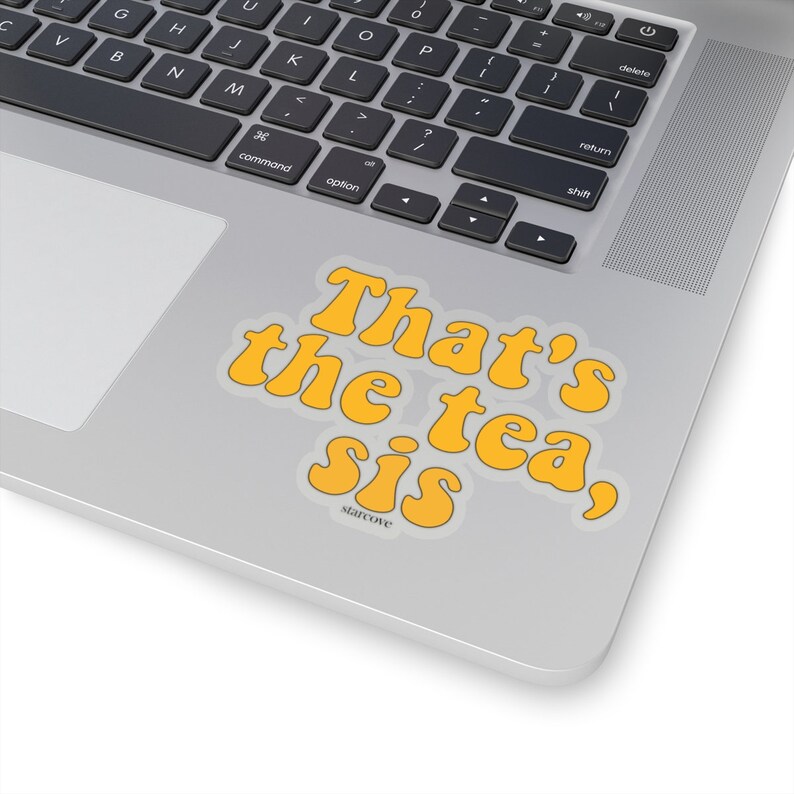 Thats the Tea Sis Sticker Yellow Aesthetic Kiss Cut Vsco - Etsy