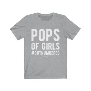 Pops of Girls Outnumbered Shirt, Men Funny Dad Daddy Grandpa Quote ...