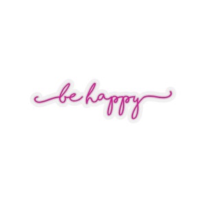 Be Happy Sticker, Inspirational Positive Quote Vsco Laptop Vinyl Cute ...