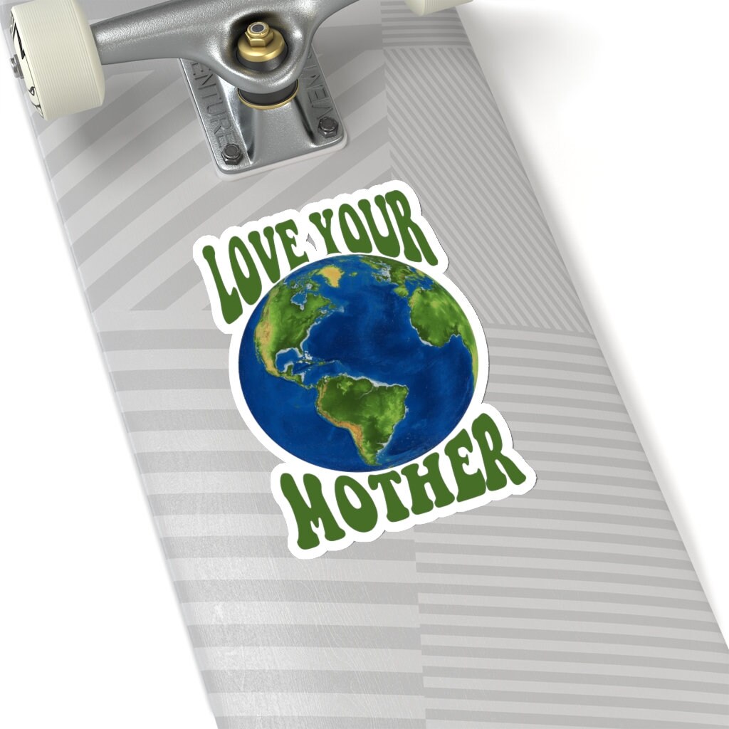 Love Your Mother Earth Sticker, Planet Earth Day Climate Change Cute ...