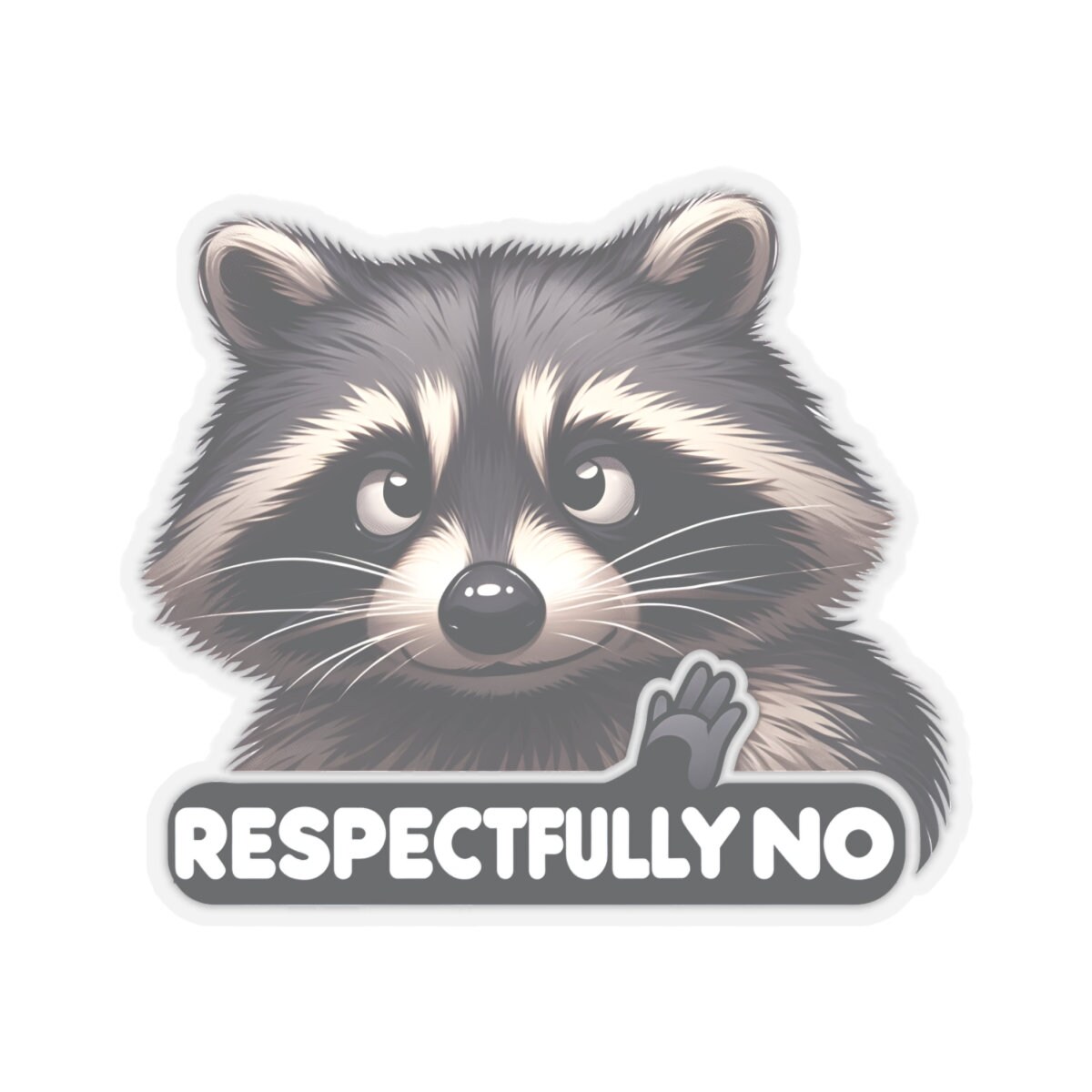 Respectfully No Raccoon Sticker Decal, Sarcasm Funny Animal Art Vinyl ...