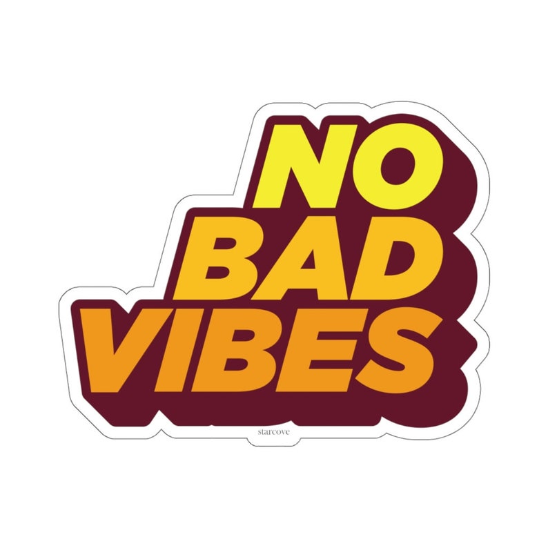 No Bad Vibes Sticker Positive Inspiration Quote Laptop Decal - Etsy