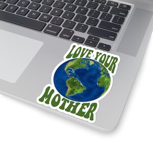Love Your Mother Earth Sticker, Planet Earth Day Climate Change Cute ...