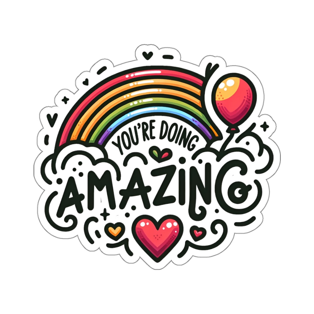 You're Doing Amazing Sticker Decal, Positivity Cute Rainbow Art Vinyl Laptop Cute Waterbottle ...