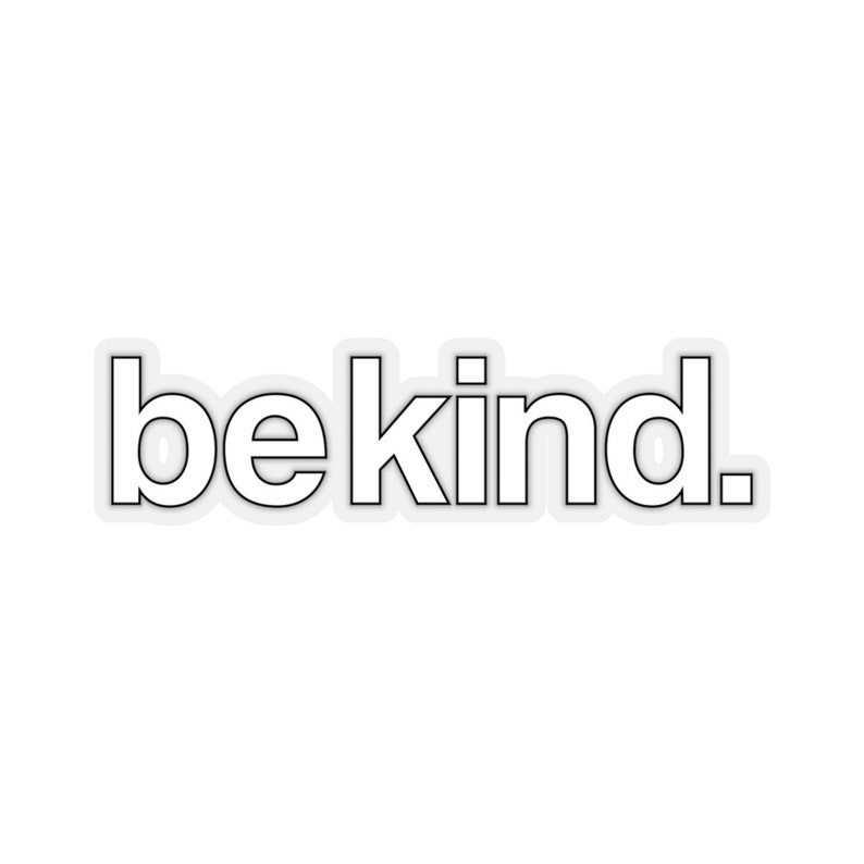 Be Kind Sticker White Vinyl Decal Bumper Sticker Laptop | Etsy