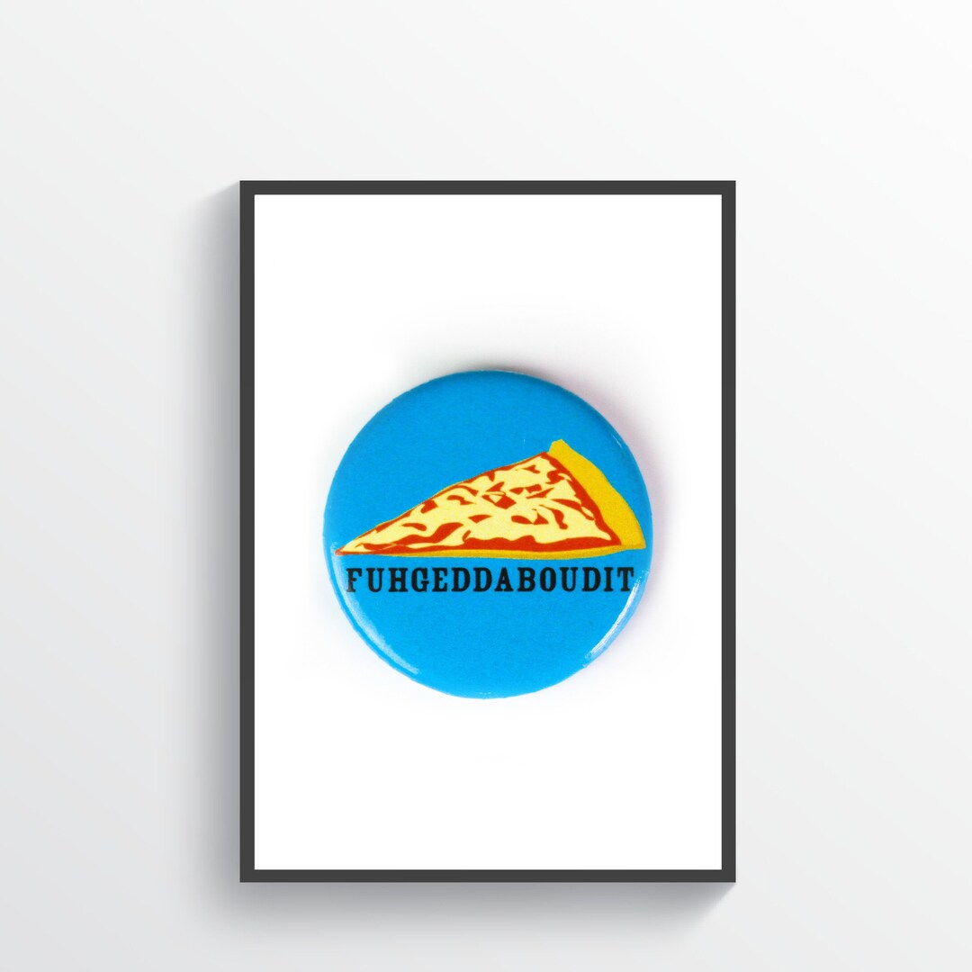Fuhgeddaboudit Pizza Print, New York, Printable Digital Download, Wall ...