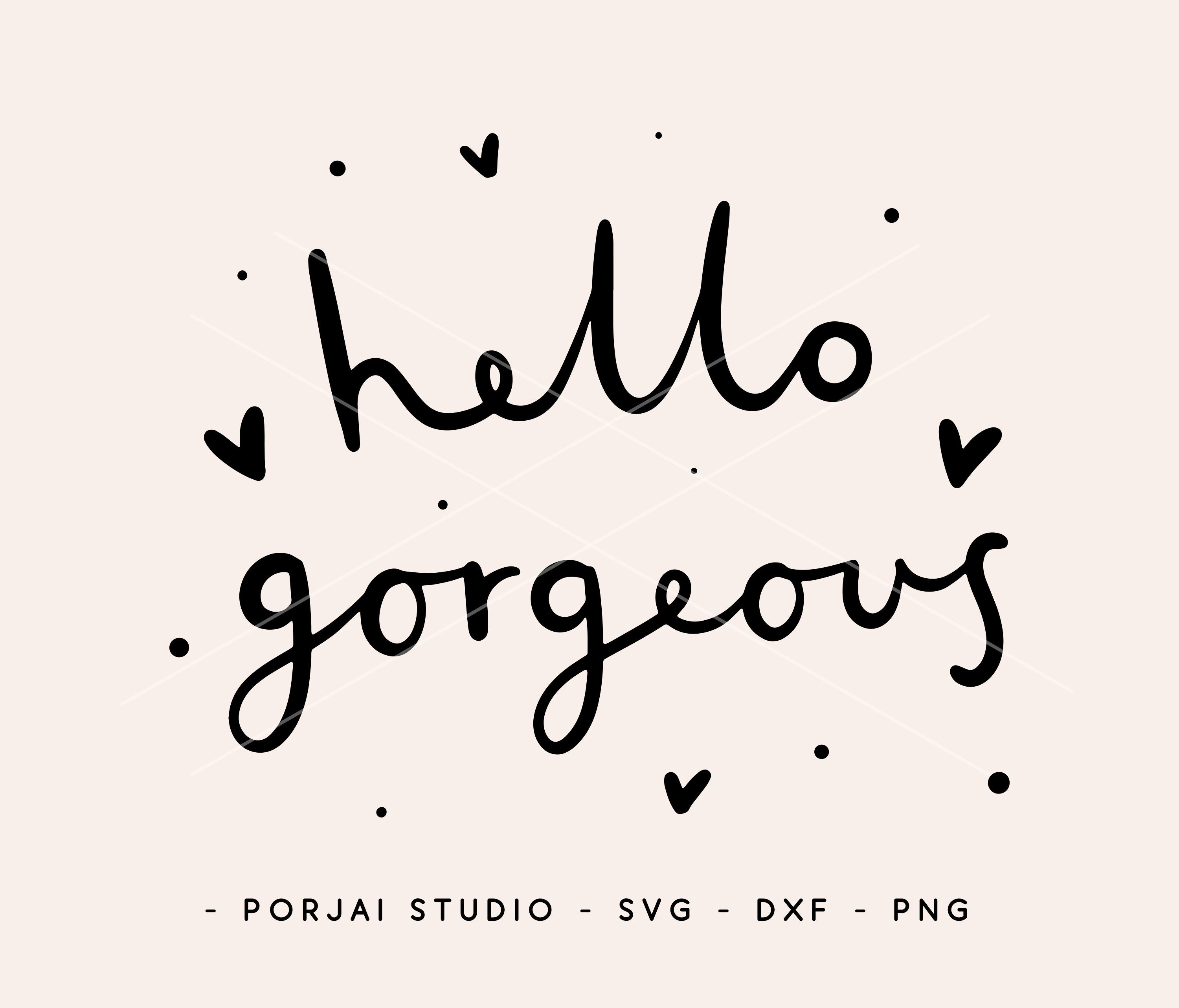 Hello Gorgeous SVG. Hello Beautiful Svg. Inspirational Svg. | Etsy