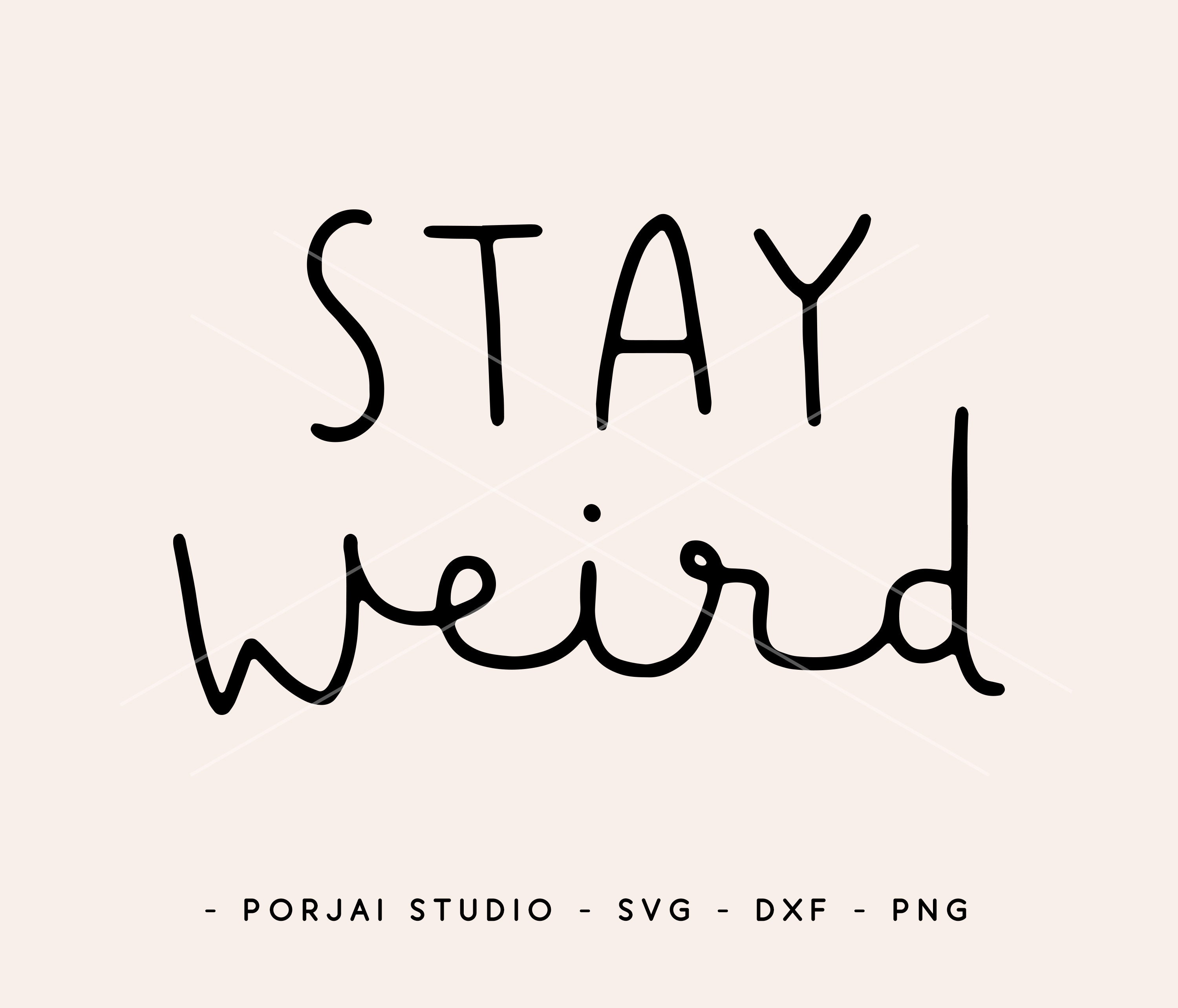 Stay Weird Svg/dxf/png. Stay Weird Svg. Svg for Cricut and | Etsy