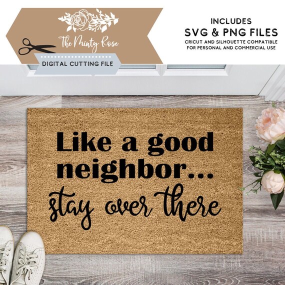 Like a Good Neighbor Stay Over There Svg Quarantined Svg | Etsy