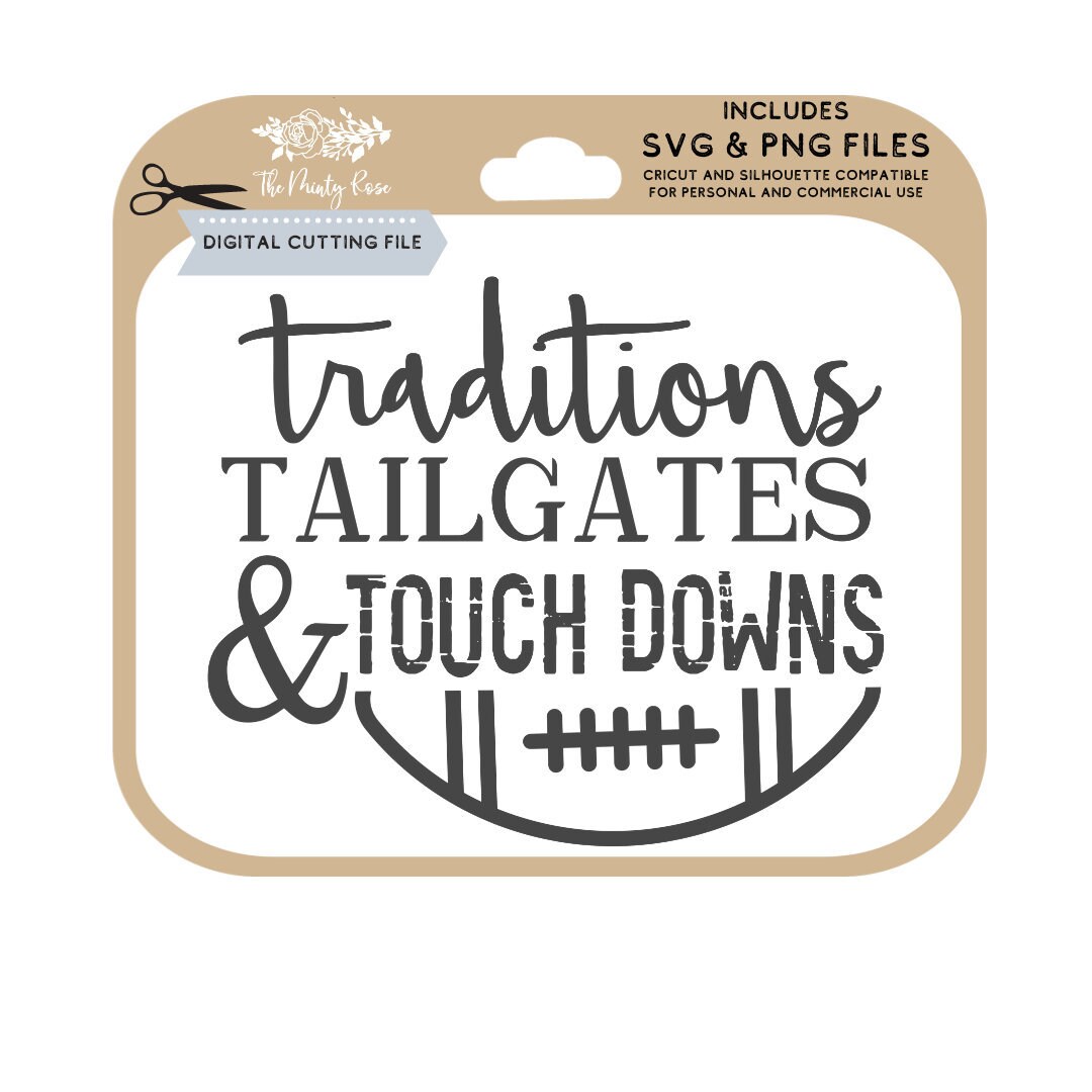 Traditions, Tailgates & Touch Downs Svg, Football Season, Shirt Designs ...