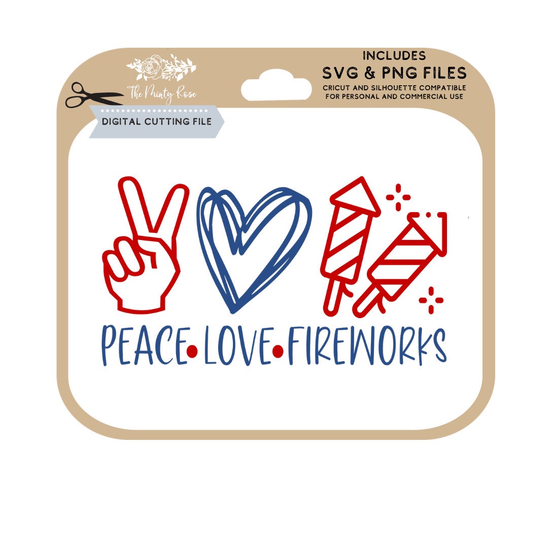 Fireworks Svg, Peace Love Fireworks, Independence Day,4th of July Svg ...