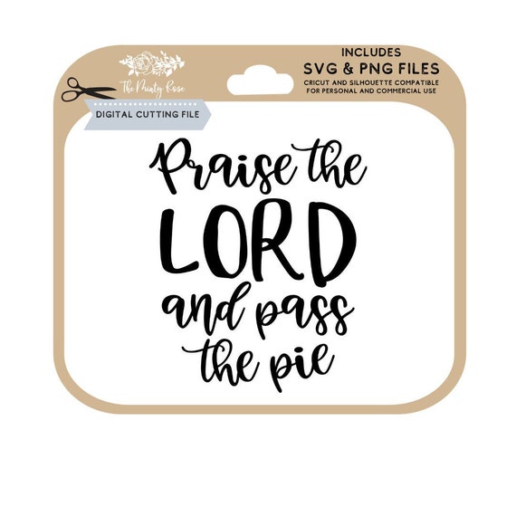 Praise the Lord and Pass the Pie Svg Thanksgiving Svg Family - Etsy