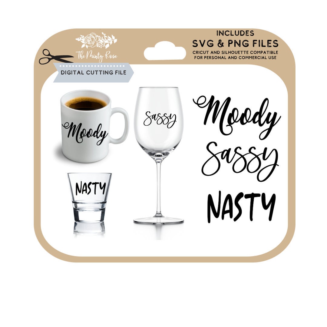 Moody, Sassy, Nasty Svg, DIY Gift Design, Adult Humor, Funny Svg ...