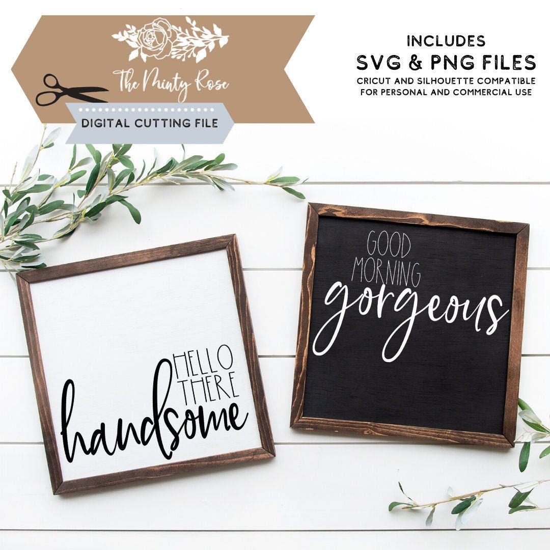 Hello There Handsome Svg, Good Morning Gorgeous Svg, Bathroom Svg ...