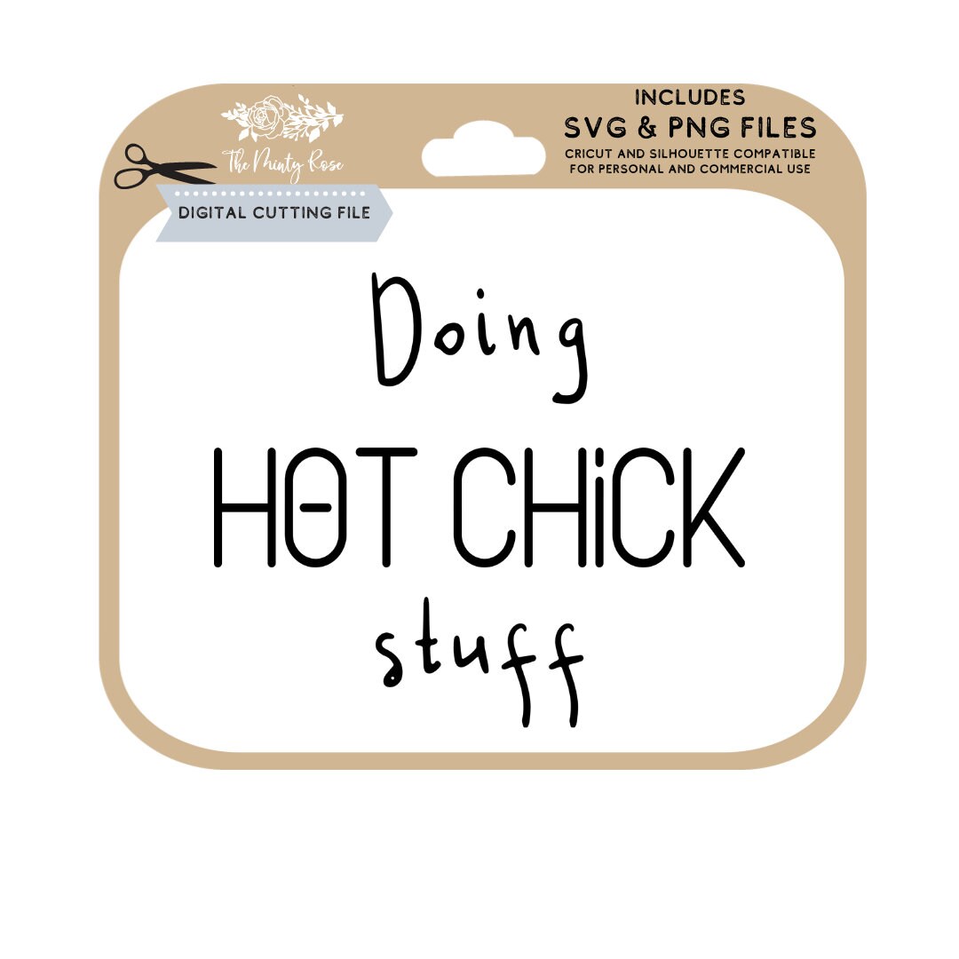 Doing Hot Chick Stuff Svg Hot Chick Svg Adult Humor Funny - Etsy