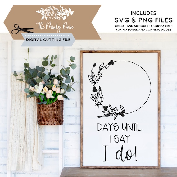 Days until I say I Do svg Wedding countdown svg DIY wedding | Etsy