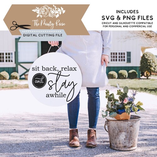 Sit Back Relax and Stay Awhile SVG Modern Farmhouse Svg - Etsy