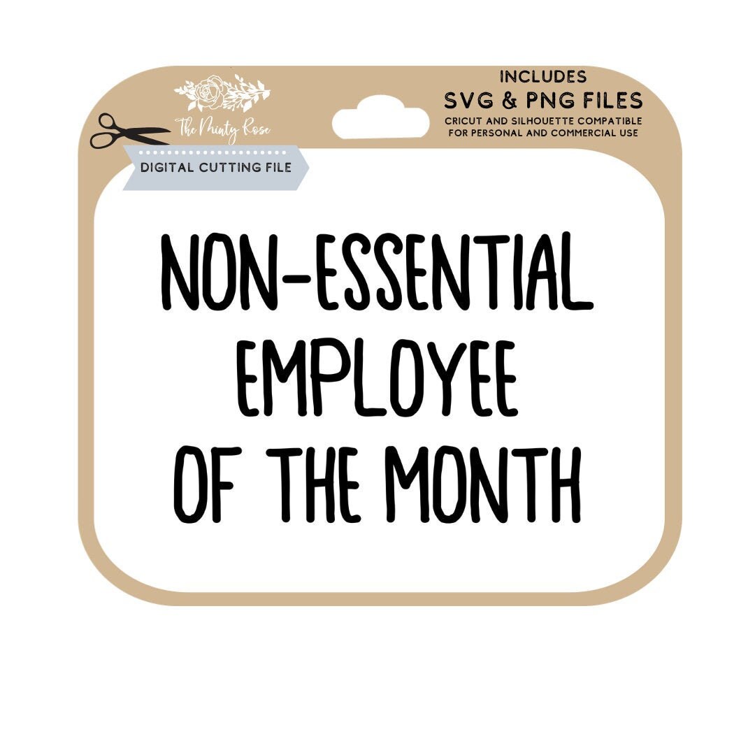Non Essential Employee of the Month, Funny Svg, Essential Employee, Svg ...