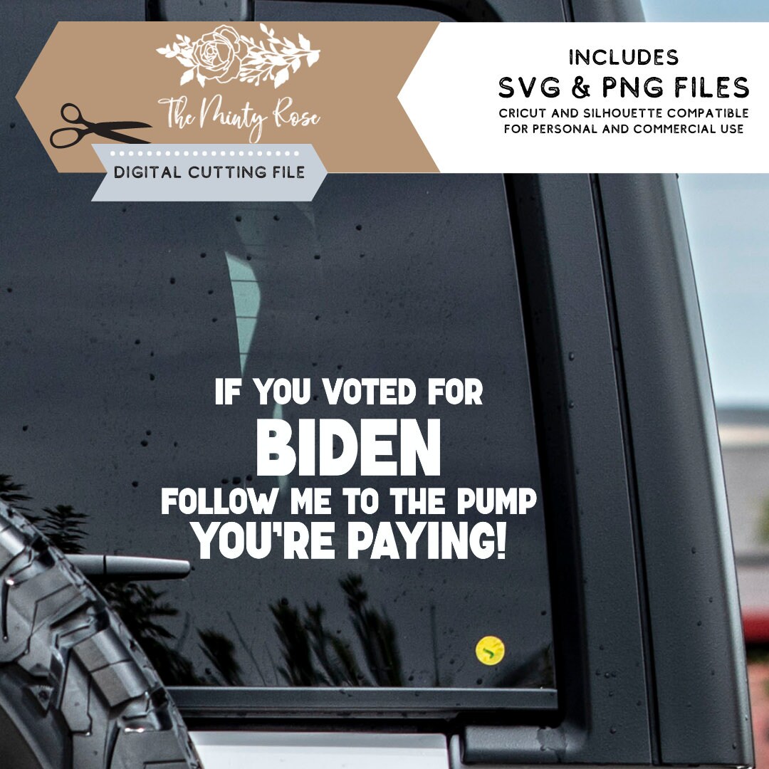 Biden Gas Svg, Follow Me to the Pump Svg, Gas Station, Biden Sticker ...