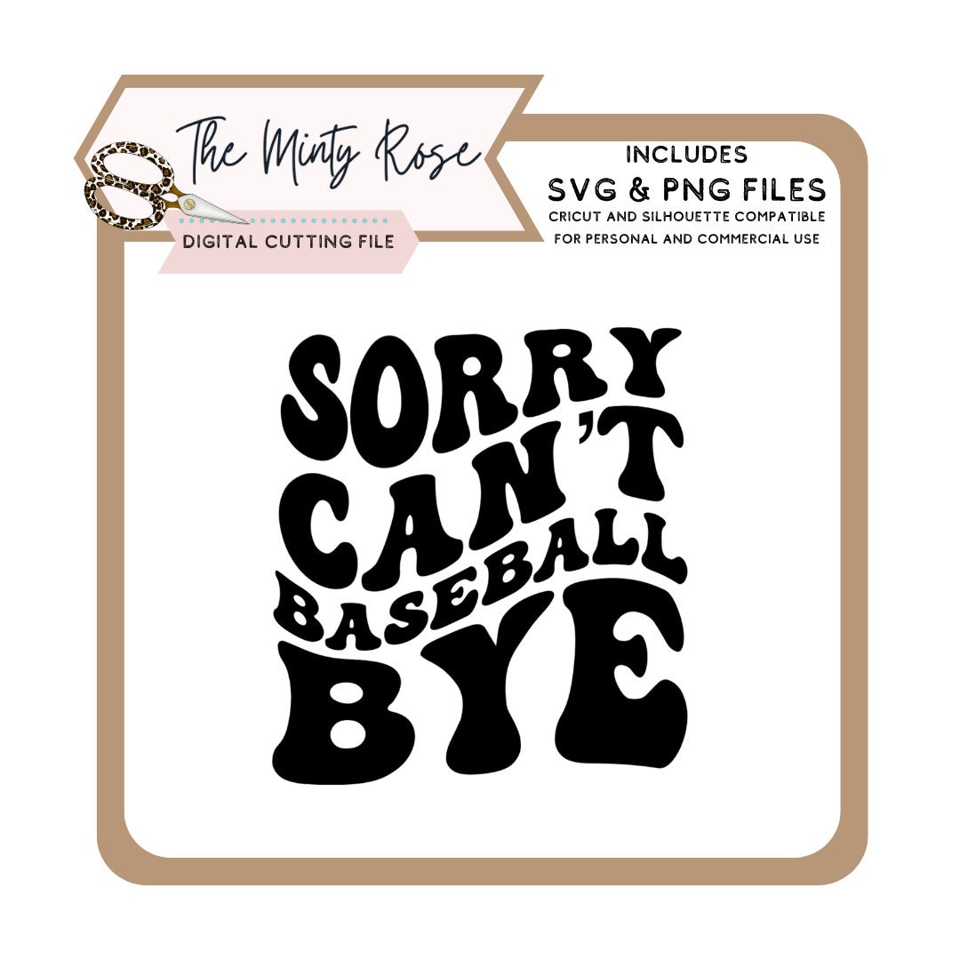Sorry Can't Baseball Bye SVG Cutting File for Cricut and Silhouette - Etsy