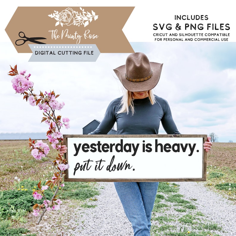 Yesterday is Heavy Put It Down Svg Quotes for Life DIY Sign - Etsy