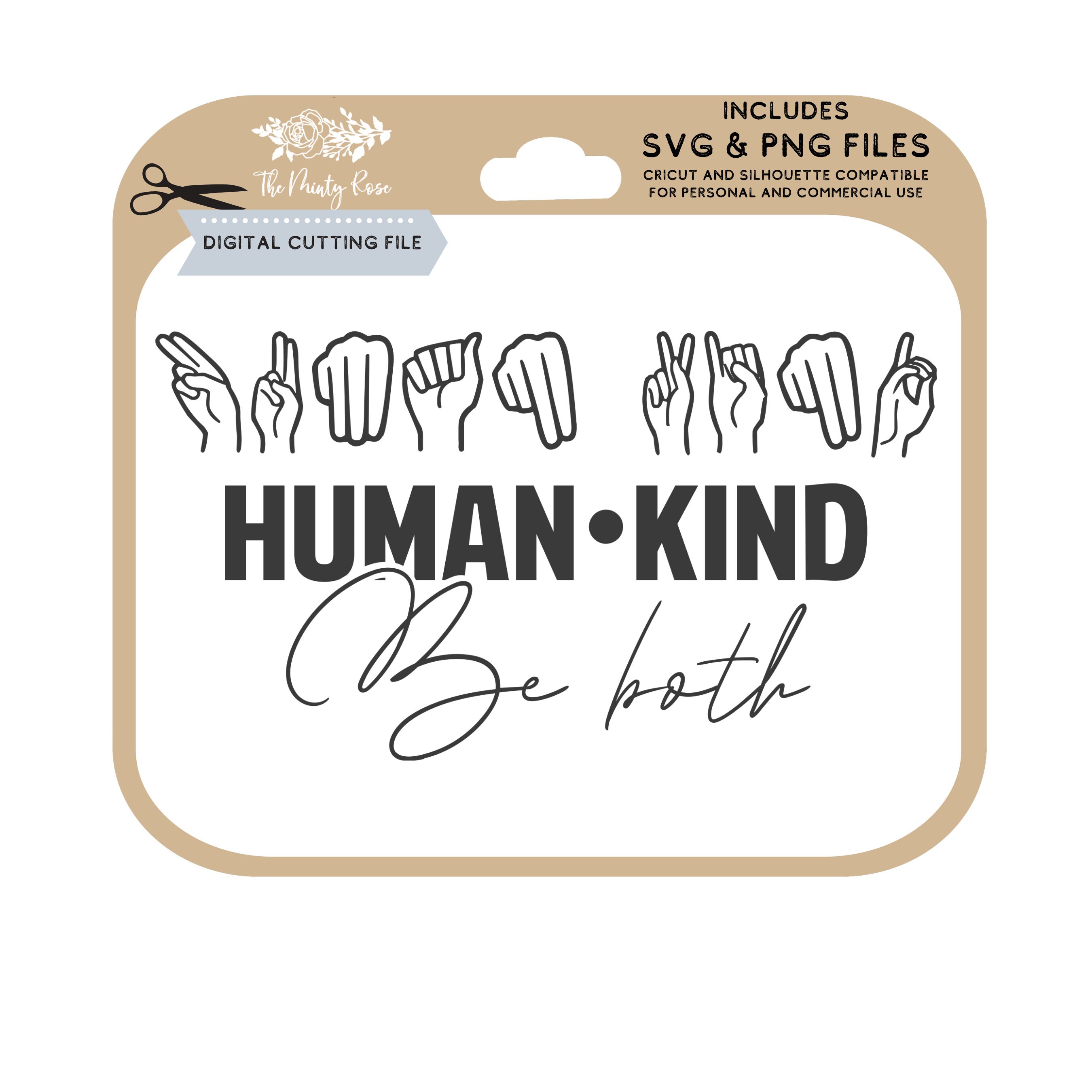 Human Kind Be Both Svg Be Kind Png Be Kind Sign Language | Etsy
