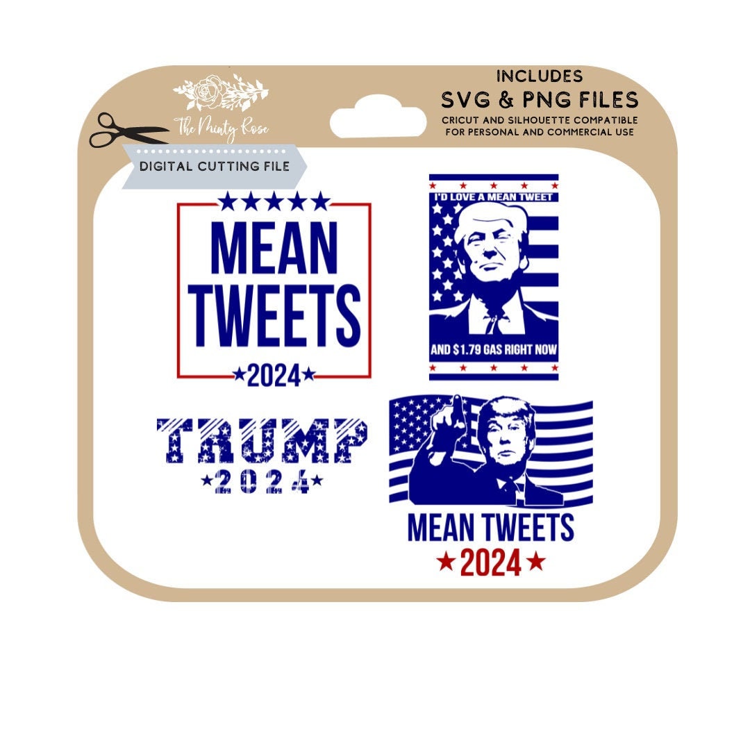 Mean Tweets 2024 Svg, Trump Svg, Trump 2024, Republican, Political ...